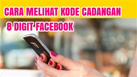 CARA MELIHAT KODE CADANGAN 8 DIGIT FACEBOOK - YouTube
