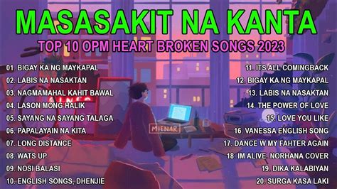 Pamatulog Love Song ️ Masasakit Na Kanta ️ Top 10 Opm Heart Broken