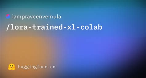 Iampraveenvemulalora Trained Xl Colab · Hugging Face
