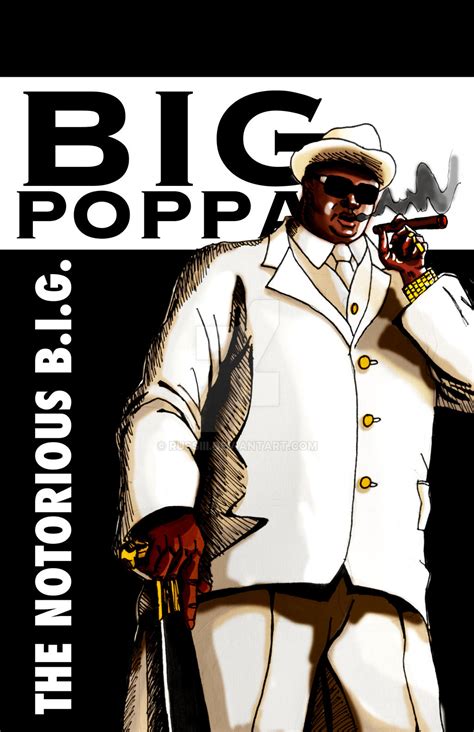 Big Poppa Poster By Russiii On Deviantart