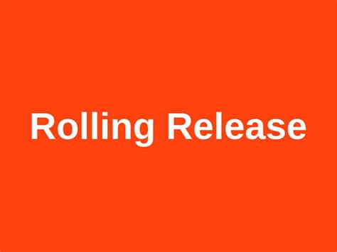 Rolling Release Ppt