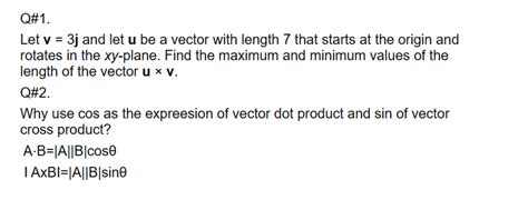 Solved Q 1 Let V 3j And Let U Be A Vector With Length 7 Chegg Com