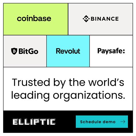 See Firsthand Why The World S Leading Organizations Trust Elliptic S Blockchain Analytics With