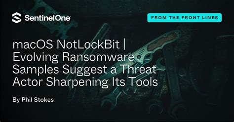 Macos Notlockbit Evolving Ransomware Samples Suggest A Threat Actor Sharpening Its Tools