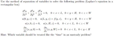 Solved Use The Method Of Separation Of Variables To Solve Chegg