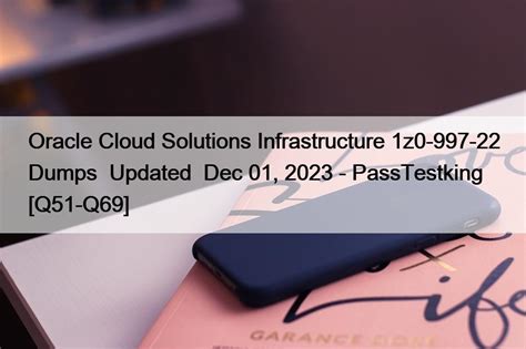 Oracle Cloud Solutions Infrastructure 1z0 997 22 Dumps Updated Dec 01 2023 Passtestking [q51