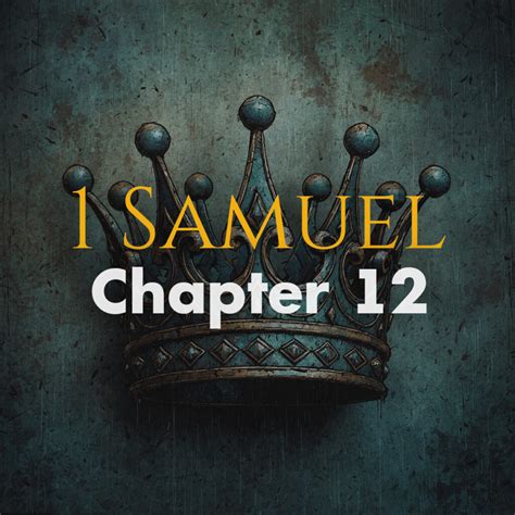1 Samuel Chapter 12 Detailed Bible Study And Analysis Devotion