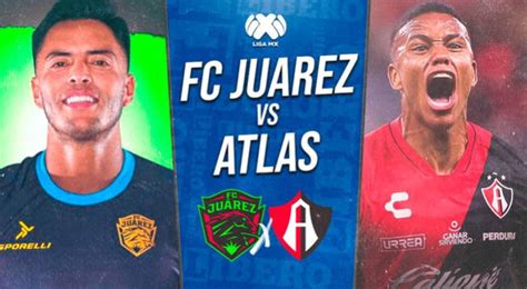 Juárez Vs Atlas En Vivo Online Tv Qué Canal Transmite El Partido Y A