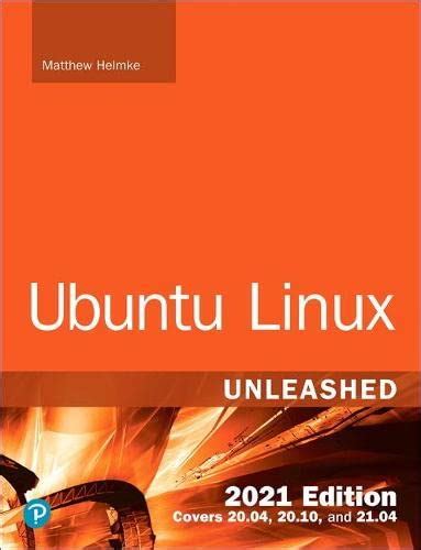 Ubuntu Linux Unleashed 2021 Edition Helmke Matthew 9780136778851