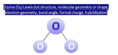 Ozone O3 Lewis Structure Molecular Geometry Or Shape Electron