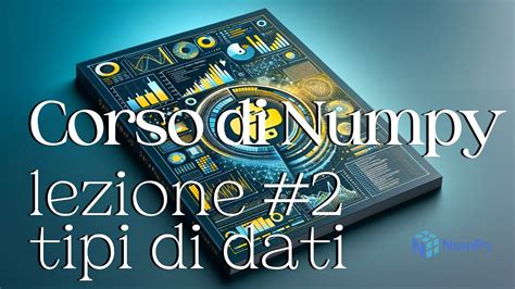 Corso Di Data Analyst Con Python And Numpy Scopri I Tipi Di Dati E L