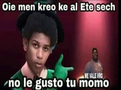 Ete Sech Meme Subido Por MicaelElPetaChadxD Memedroid