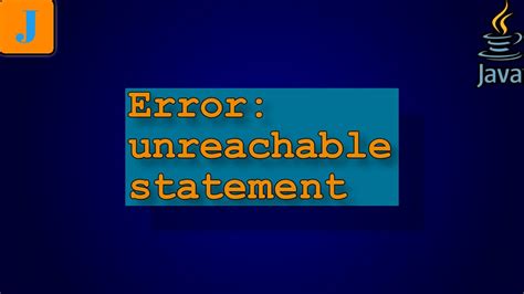 Error Unreachable Statement Youtube