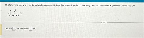 Solved The Following Integral May Be Solved Using Chegg Com