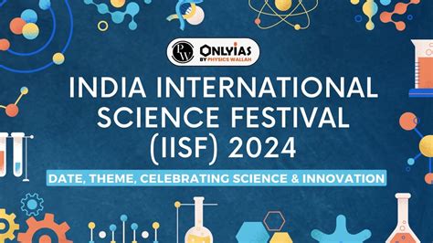 India International Science Festival Iisf 2024 Date Theme Venue