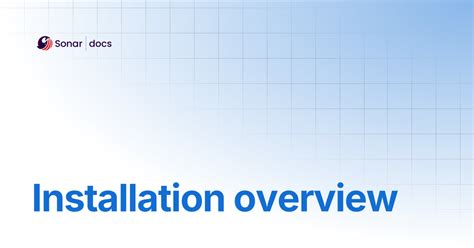 Installation Overview Sonar Documentation