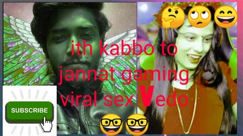 Jannat Gaming And Ith Kabbo Sex Vedo Viral 🙄🙄 Youtube