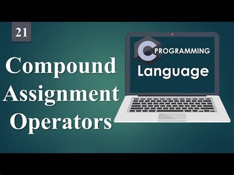 Learn Compound Assignment Operators In C Programming Language 21 Mind