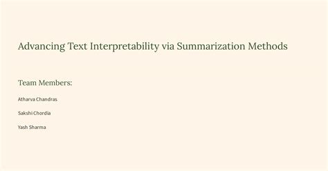 Advancing Text Interpretability Via Summarization Methods