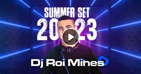 Dj Roi Mines Set Hits 2023 סט להיטים 2023 דיגיי רועי מינס By Dj Roi Mines Mixcloud