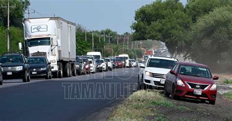 Hoy Tamaulipas Tamaulipas Regreso De Vacacionistas Satura La Carretera Victoria Monterrey Al