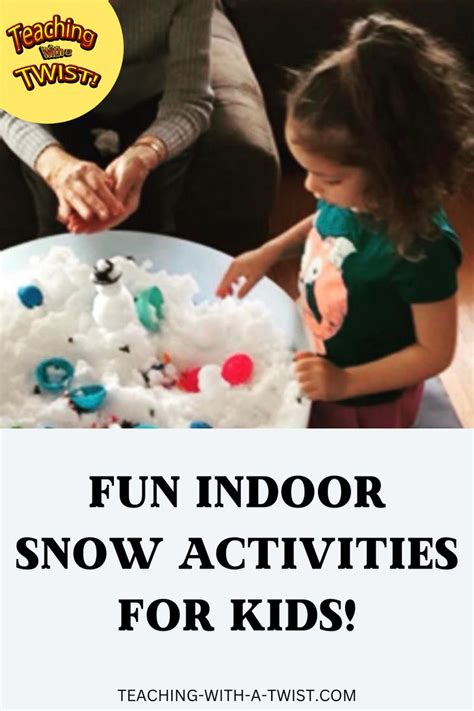 Fun Indoor Snow Day Activities Snow Activities Indoor Fun