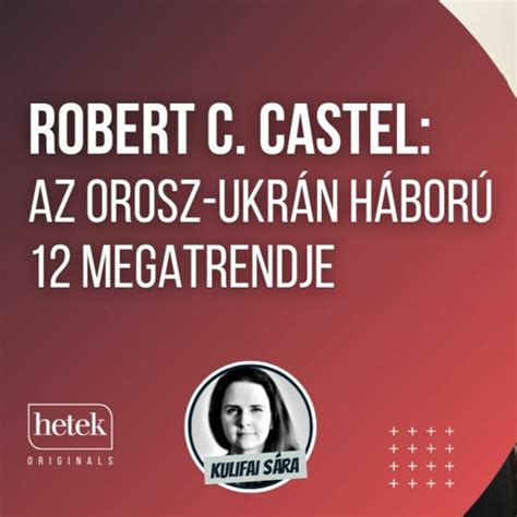 Stream Robert C Castel Az ukrán háború 12 megatrendje Hetek
