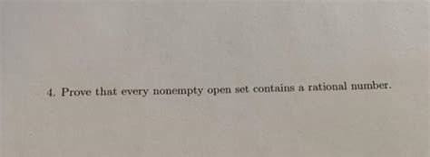 Solved 4 Prove That Every Nonempty Open Set Contains A