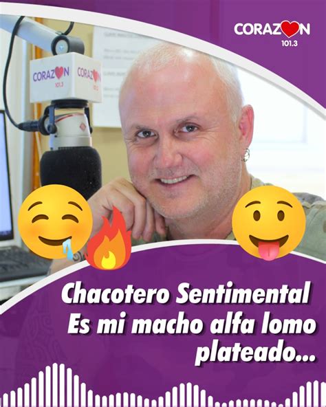 El Chacotero Sentimental Ese Es Mi Hombre Mi Macho Alfa Lomo Plateado