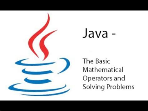 Java The Basic Mathematical Operators And Solving Problems YouTube
