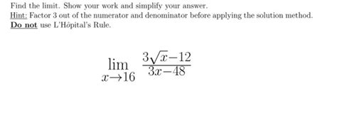 Solved Find The Limit Show Your Work And Simplify Your