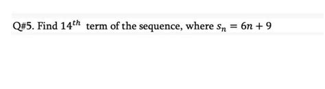 Solved Q 9 Find The First Three Terms Of The Sequence