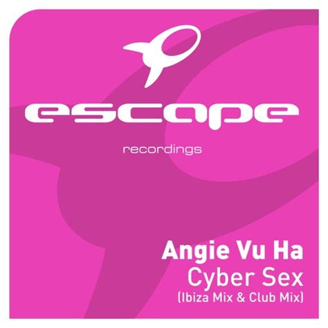 Stream Esc12013 1 Angie Vu Ha Cyber Sex Ibiza Mix Escape