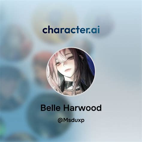 Chat With Belle Harwood Characterai Ai Chat Reimaginedyour Words