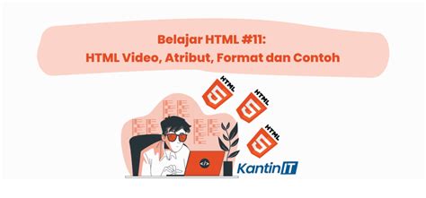 Belajar HTML HTML Video Atribut Format Dan Contoh KantinIT
