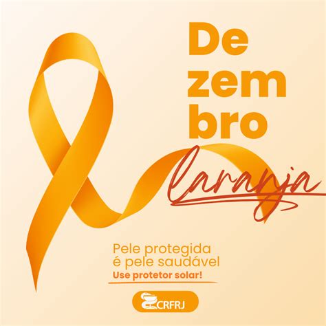Campanha Dezembro Laranja Prevenção Contra O Câncer De Pele Crf Rj