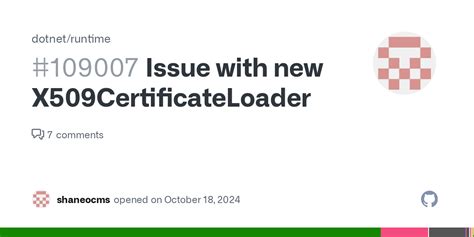issue with new x509certificateloader · issue 109007 · dotnet runtime