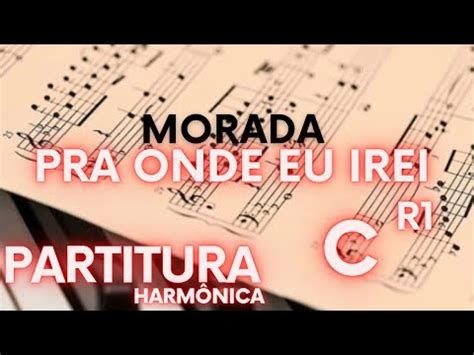 Pra Onde eu Irei PARTITURA HARMÔNICA Morada YouTube