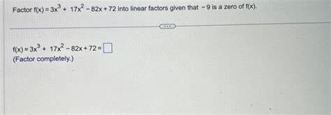 Solved Factor Fx3x317x2−82x72 Into Linear Factors Given