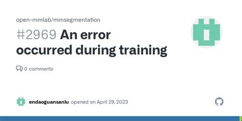 An Error Occurred During Training · Issue 2969 · Open Mmlab