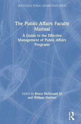 The Public Affairs Faculty Manual A Guide To The Effective Management