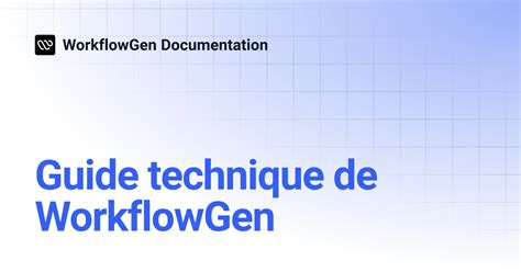 Guide Technique De Workflowgen Workflowgen Documentation