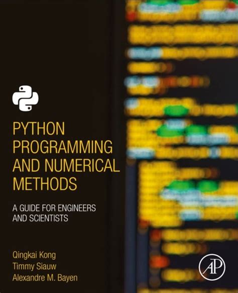 Python Programming And Numerical Methods A Guide For Engineers And Scientists Opracowanie