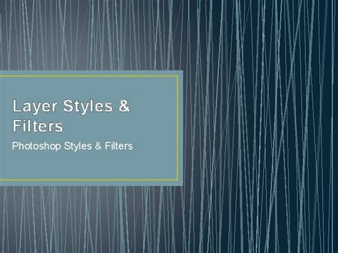 Layer Styles Filters Photoshop Styles Filters Overview Layer