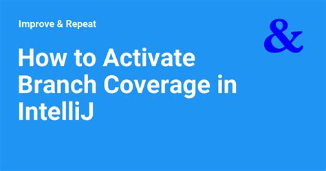 How To Activate Branch Coverage In Intellij Improve And Repeat