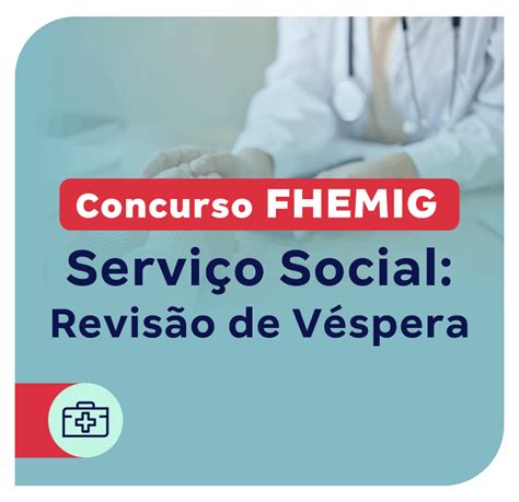 Concurso Fhemig Serviço Social Revisão De Véspera