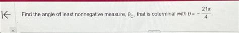 Solved K Find The Angle Of Least Nonnegative Measure C Chegg