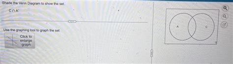 Solved Shade The Venn Diagram To Show The Set C∩a′ Use The