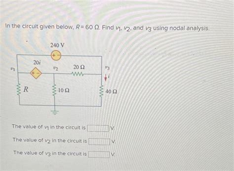 Solved In The Circuit Given Below R60Ω Find V1v2 And V3