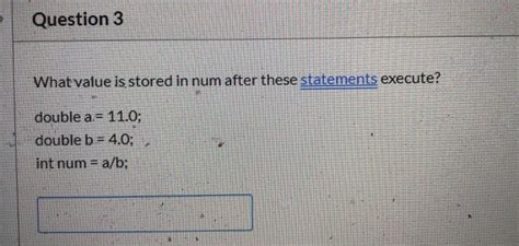 Solved Question 3 What Value Is Stored In Num After These
